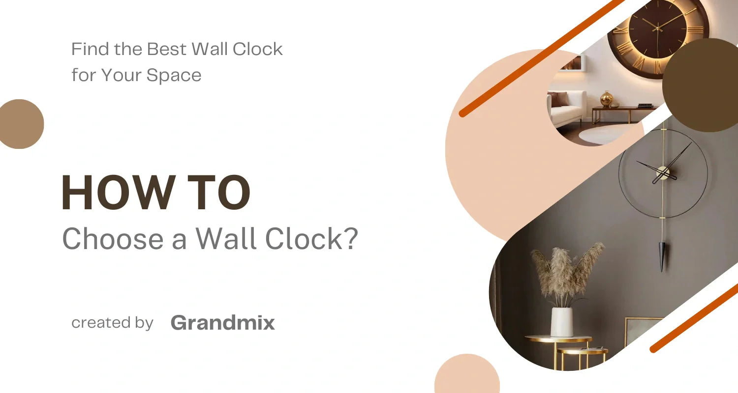 How to Choose a Wall Clock for My Home Decor? - Grandmix